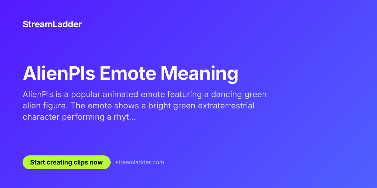 AlienPls Emote Meaning | StreamLadder | StreamLadder