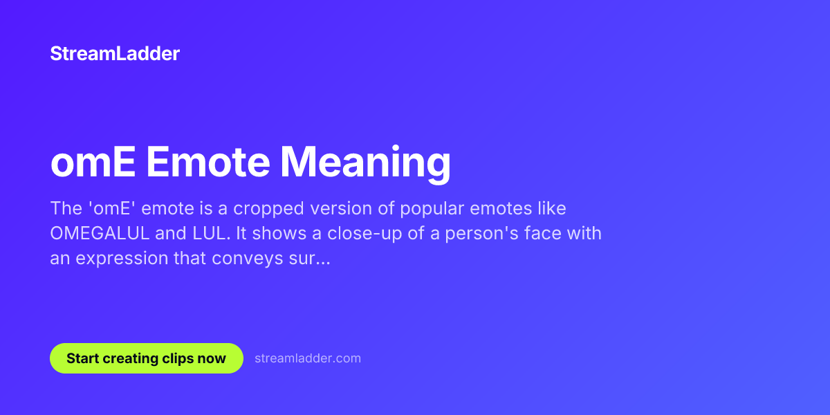 omE Emote Meaning | StreamLadder | StreamLadder