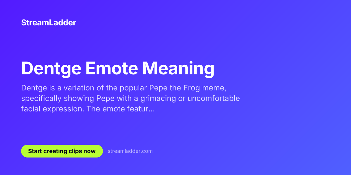 Dentge Emote Meaning | StreamLadder | StreamLadder