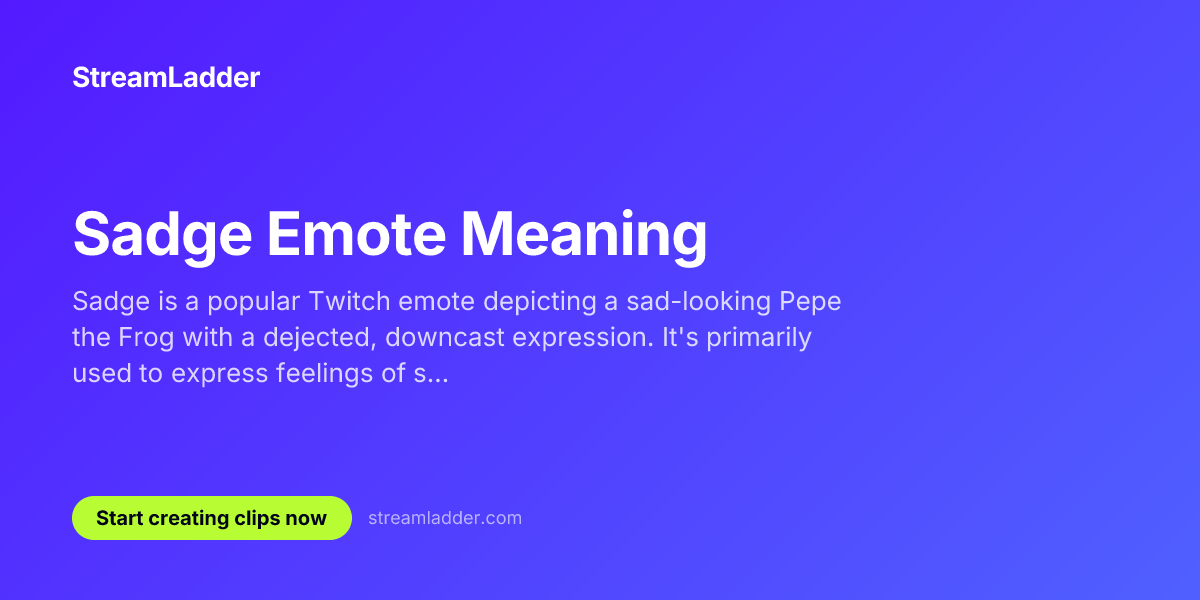 Sadge Emote Meaning | StreamLadder | StreamLadder